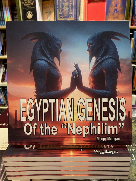 Egyptian Genesis of the Nephilim by Mogg Morgan | Watkins Books