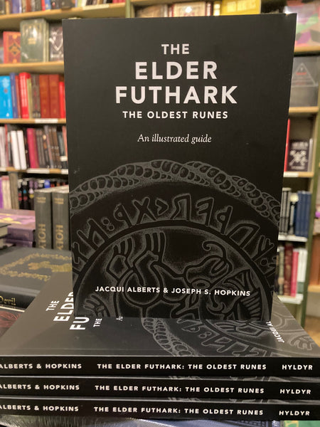 The Elder Futhark: The Oldest Runes by Jacqui Alberts & Joseph S. Hopk ...
