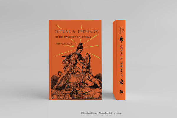Ritual & Epiphany in the Mysteries of Mithras by Peter Mark Adams ...